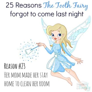 25 Reasons the tooth fairy forgot to come - Your Modern Family