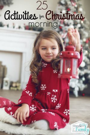 25 Activities for Christmas Morning - Your Modern Family