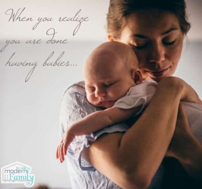When you realize that you are done having babies… closing that chapter ...